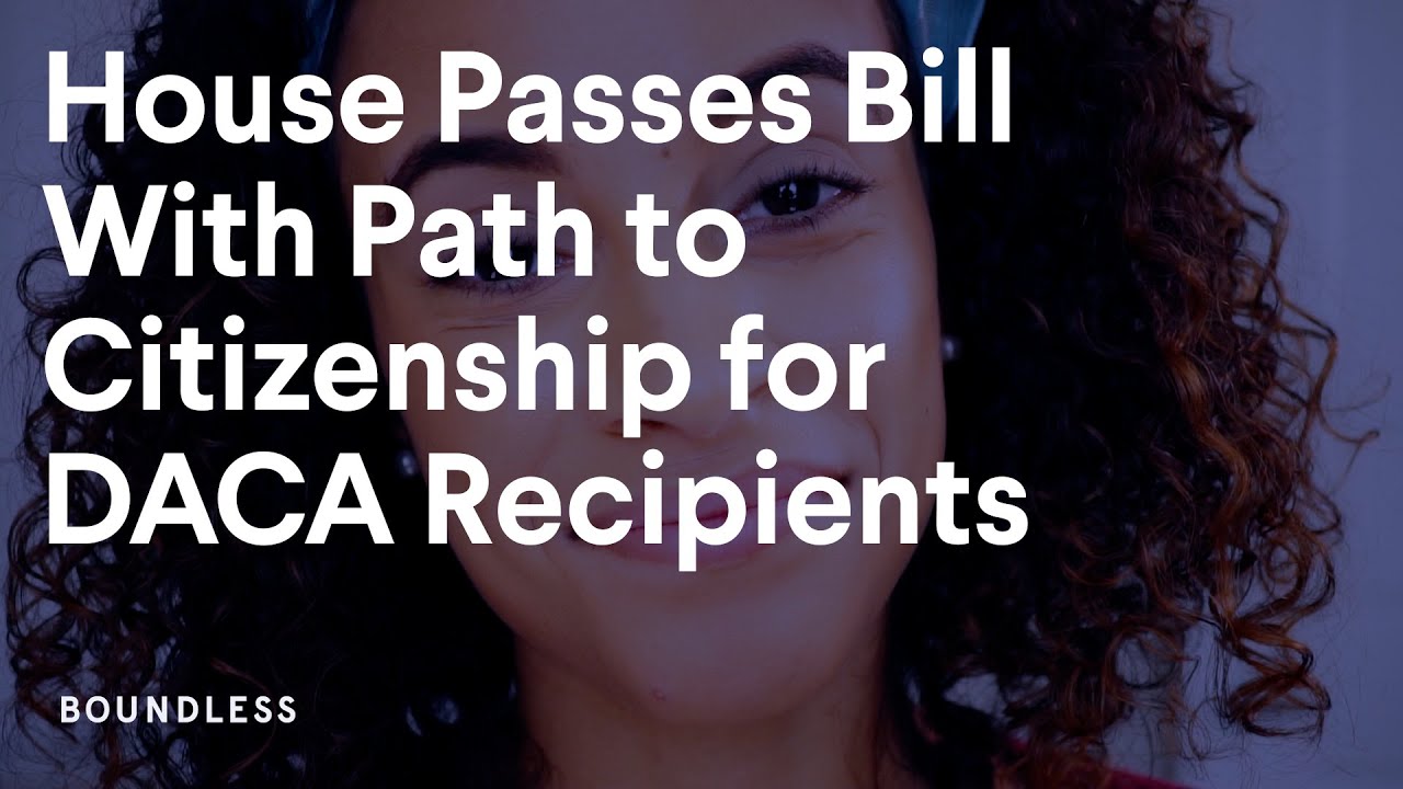 House Passes Bill With Path to Citizenship for DACA Recipients | 3/18 ...