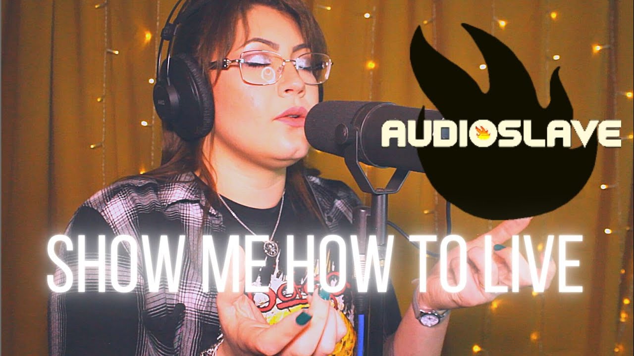 Show Me How to Live - Audioslave Vocal Cover - YouTube