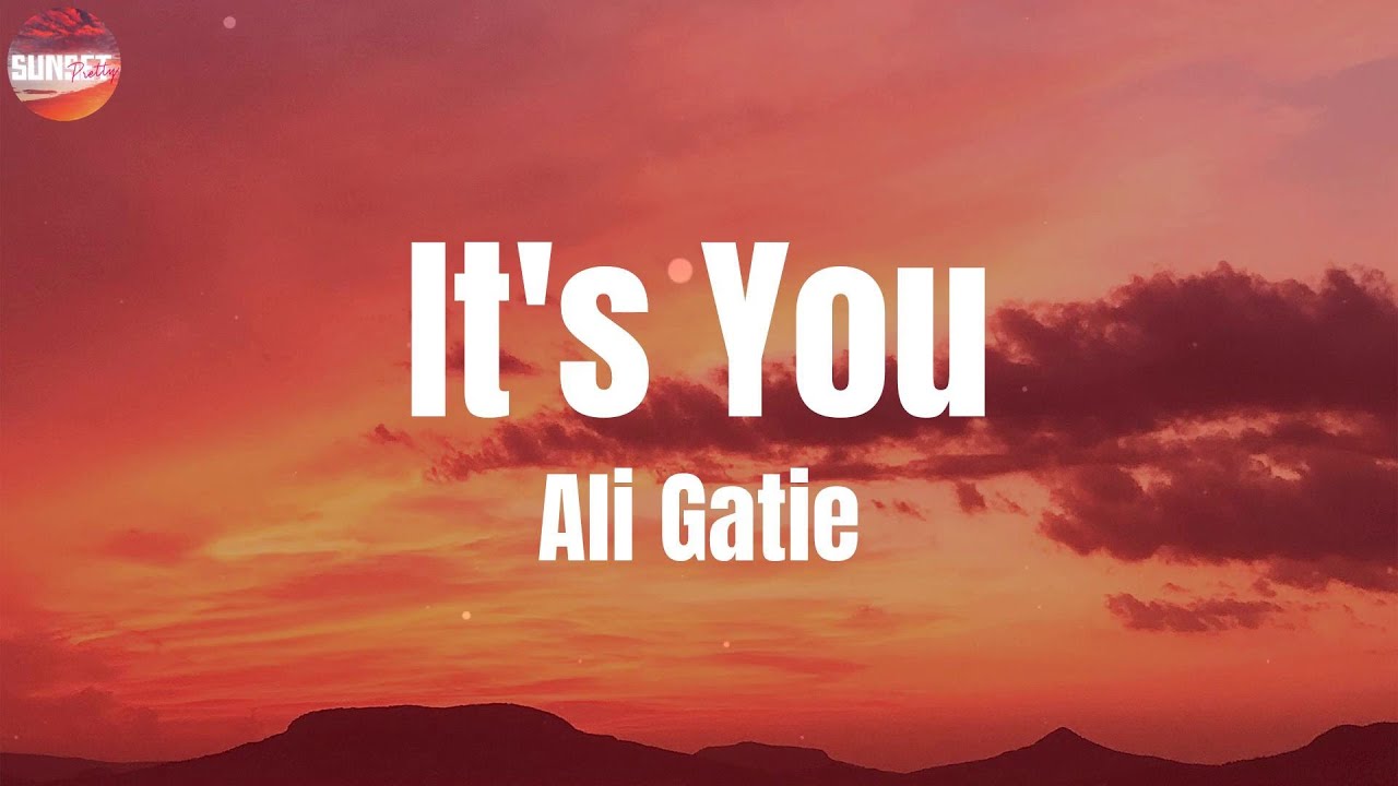 Ali Gatie - It's You (Lyrics) - YouTube