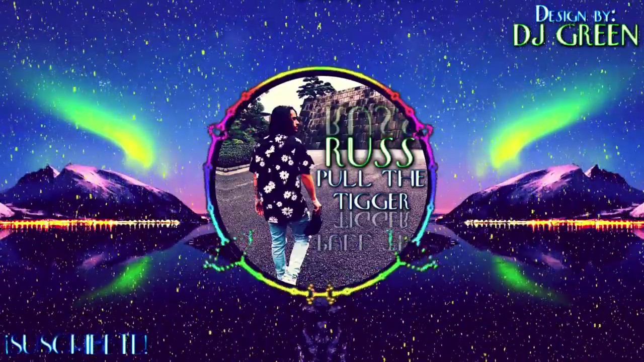 Russ - Pull The Trigger | 📺Tv Green📺ᴴᴰ - YouTube