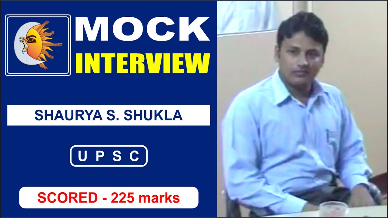 SHAURYA S. SHUKLA IRS | SCORED 225 MARKS | UPSC MOCK INTERVIEW ...