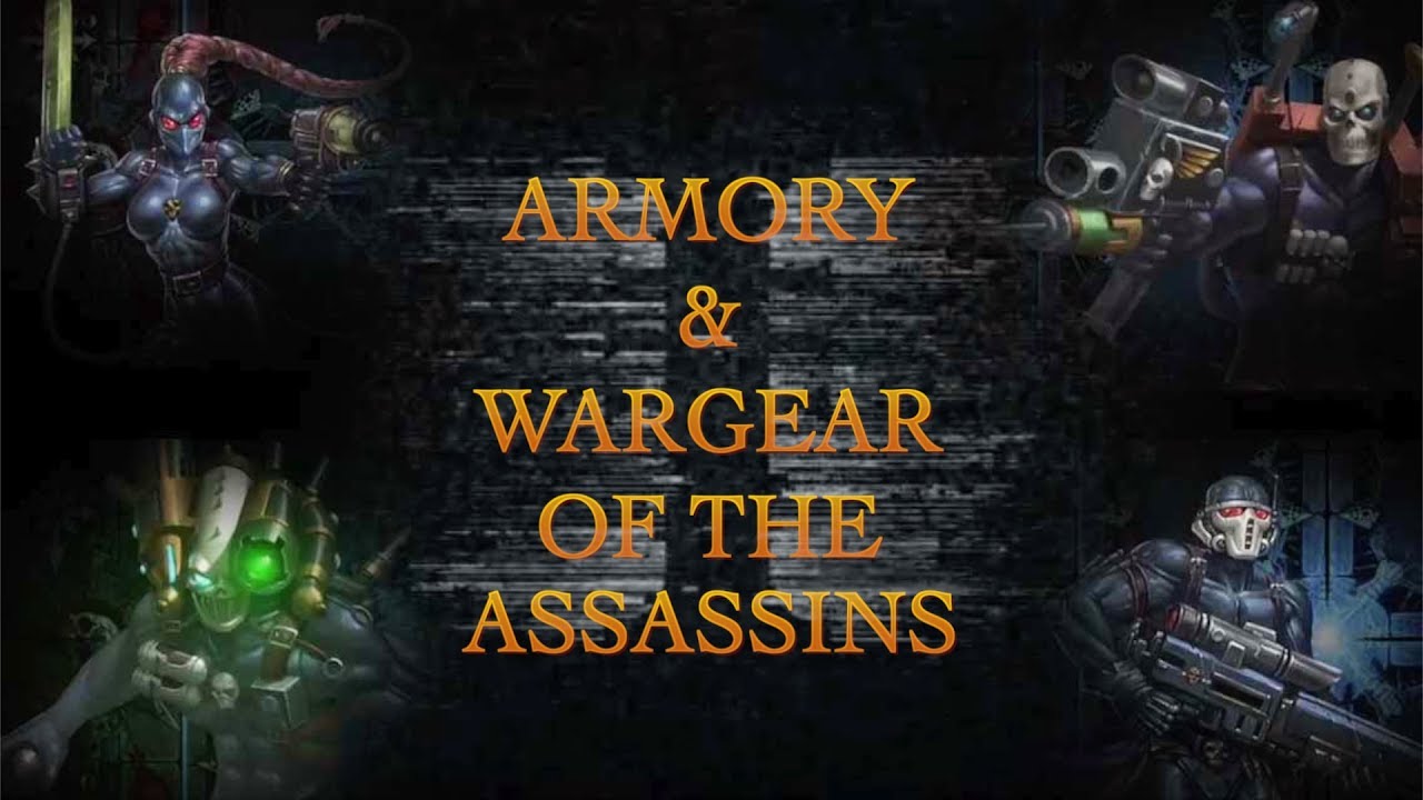 40 Facts & Lore on the Armory & Wargear of the Officio Assassinorum ...