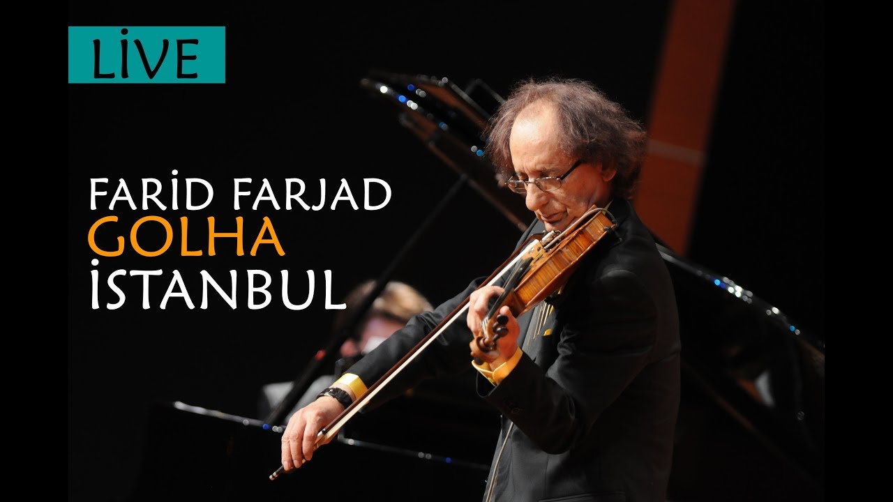 Farid Farjad - Golha (İstanbul Konseri) - YouTube