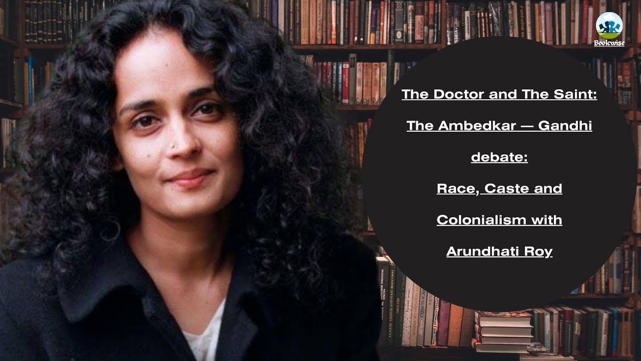 Arundhati Roy | The Doctor and the Saint | The Ambedkar--Gandhi Debate ...