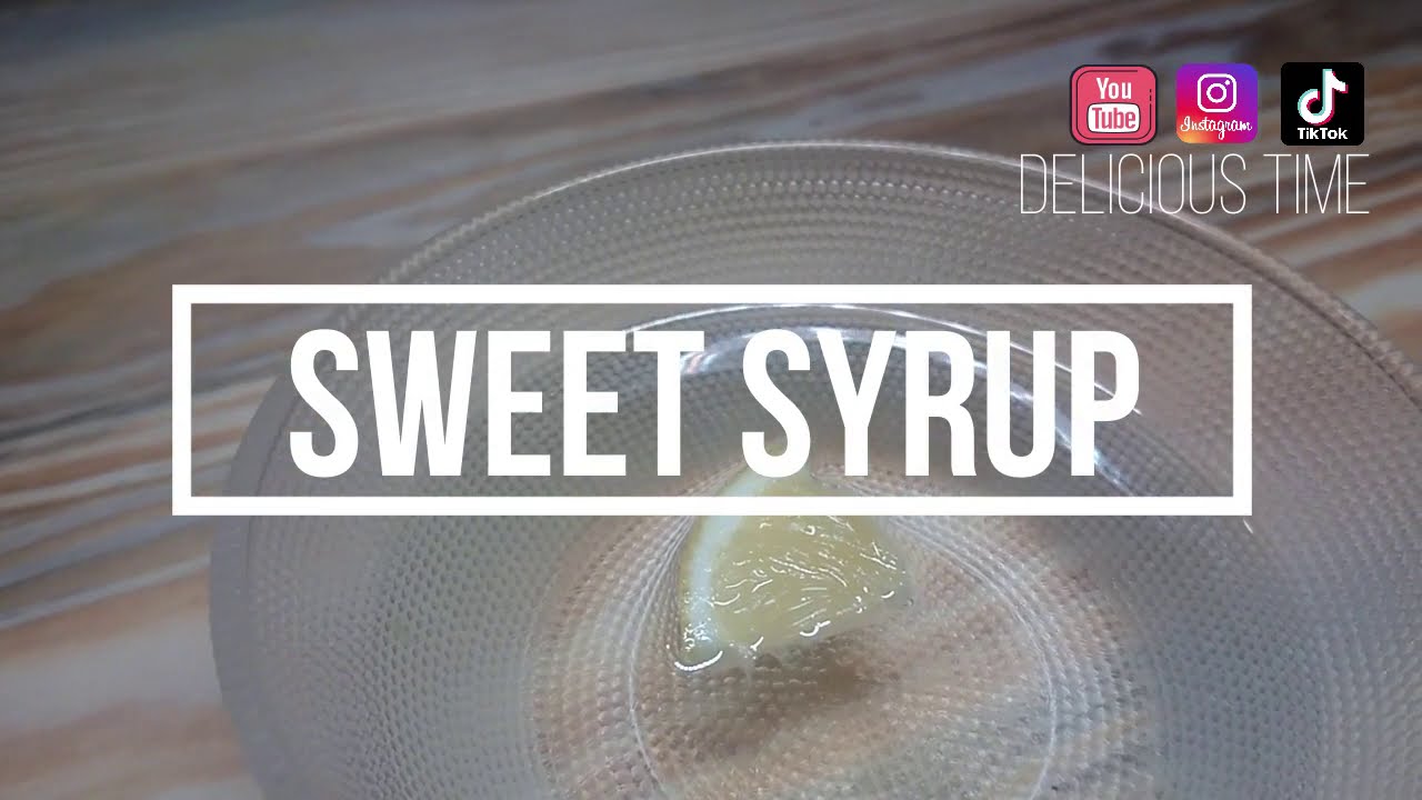 Sugar Syrup || Arabic Syrup || Delicious time - YouTube