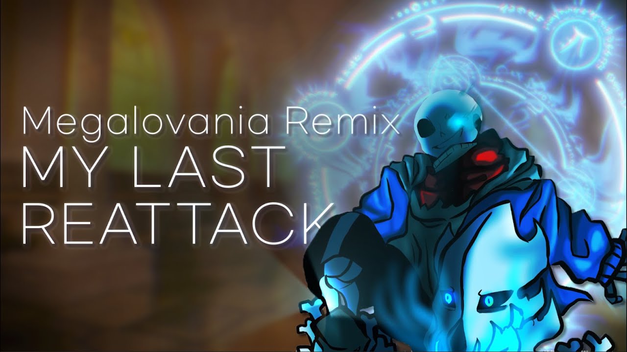 UnderTale - "My Last Reattack" Megalovania Remix Preview [MBS Remix ...