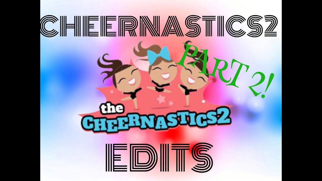 CHEERNASTICS2 EDITS PART 2 (BY IZZY) - YouTube