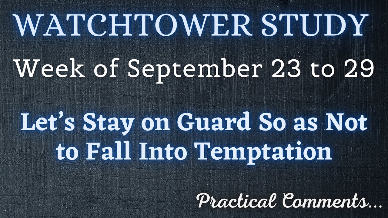 WATCHTOWER STUDY ♡ Week of September 23 to 29 PRACTICAL COMMENTS - YouTube