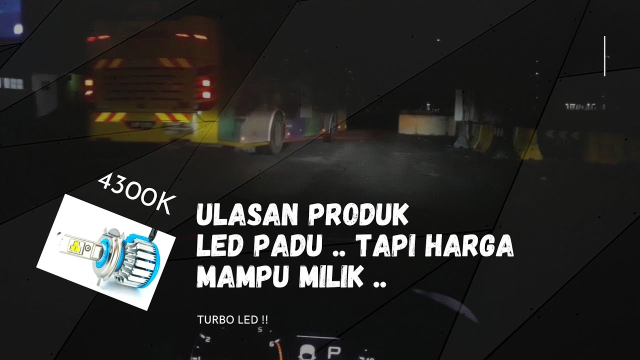 REVIEW.. LED light T1 Turbo .. Pandu uji malam dan hujan . Proton Saga ...