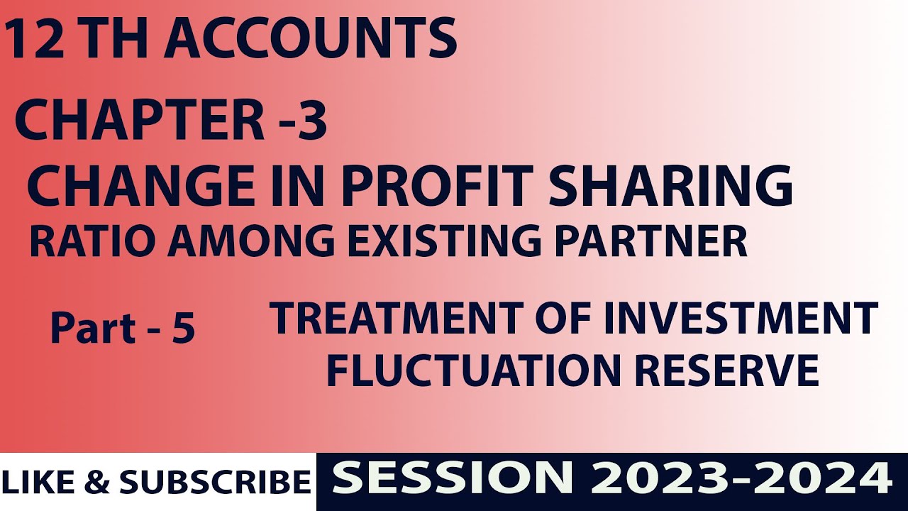CLASS 12 ACCOUNTS CHAPTER -3 CHANGE IN PROFIT SHARING RATIO AMONG ...