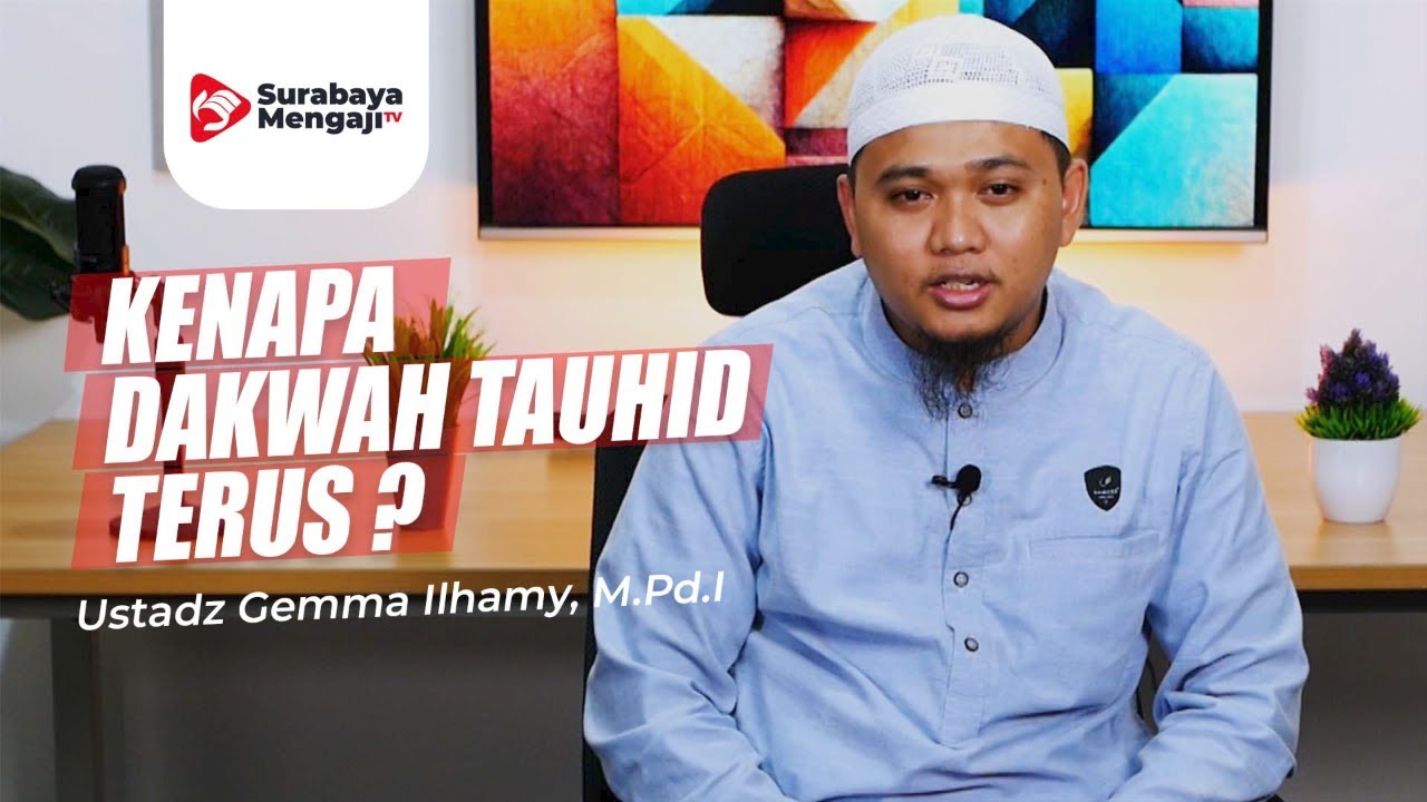 KENAPA DAKWAH TAUHID TERUS - Ustadz Gemma Ilhamy, M.Pd.I - YouTube