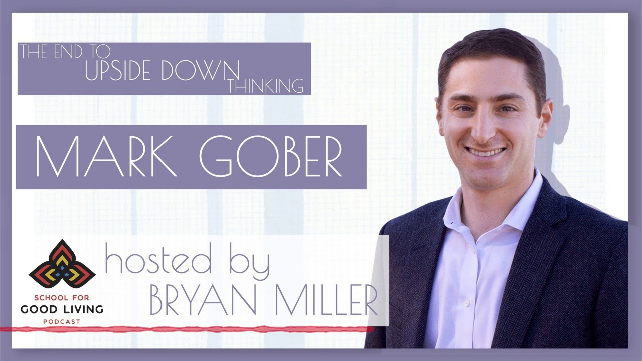 Mark Gober - The School for Good Living - YouTube