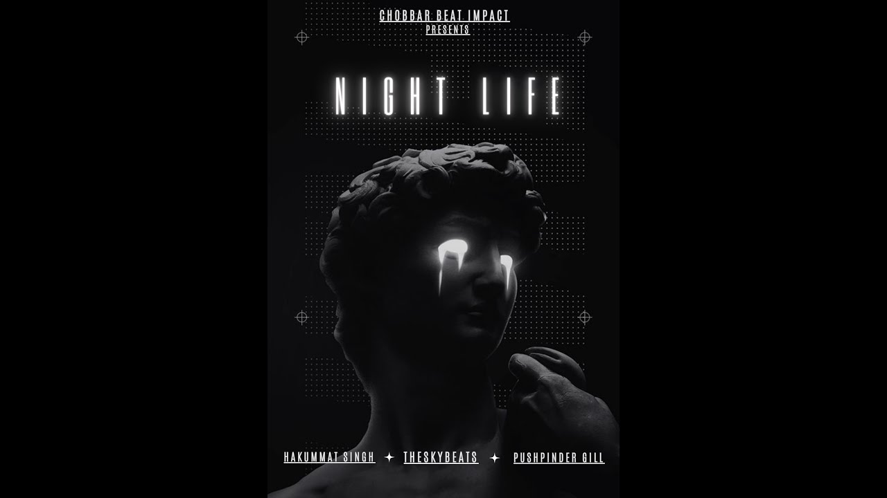 NIGHT LIFE - HAKUMMAT SINGH || THESKYBEATS || PUSHPINDER GILL # ...