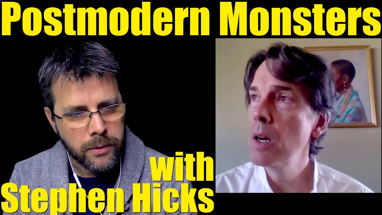 Postmodern Monsters | with Stephen Hicks - YouTube