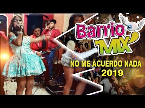 YANET FLORES / NO ME ACUERDO NADA /2019/ BARRIO-MIX ™ - YouTube