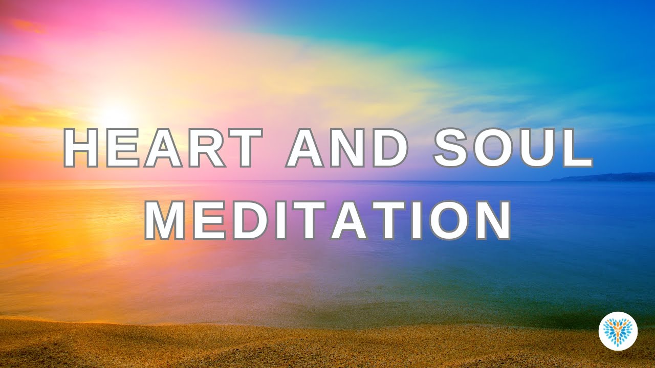 Heart and Soul Meditation | #Connection #Alignment #InnerPeace - YouTube