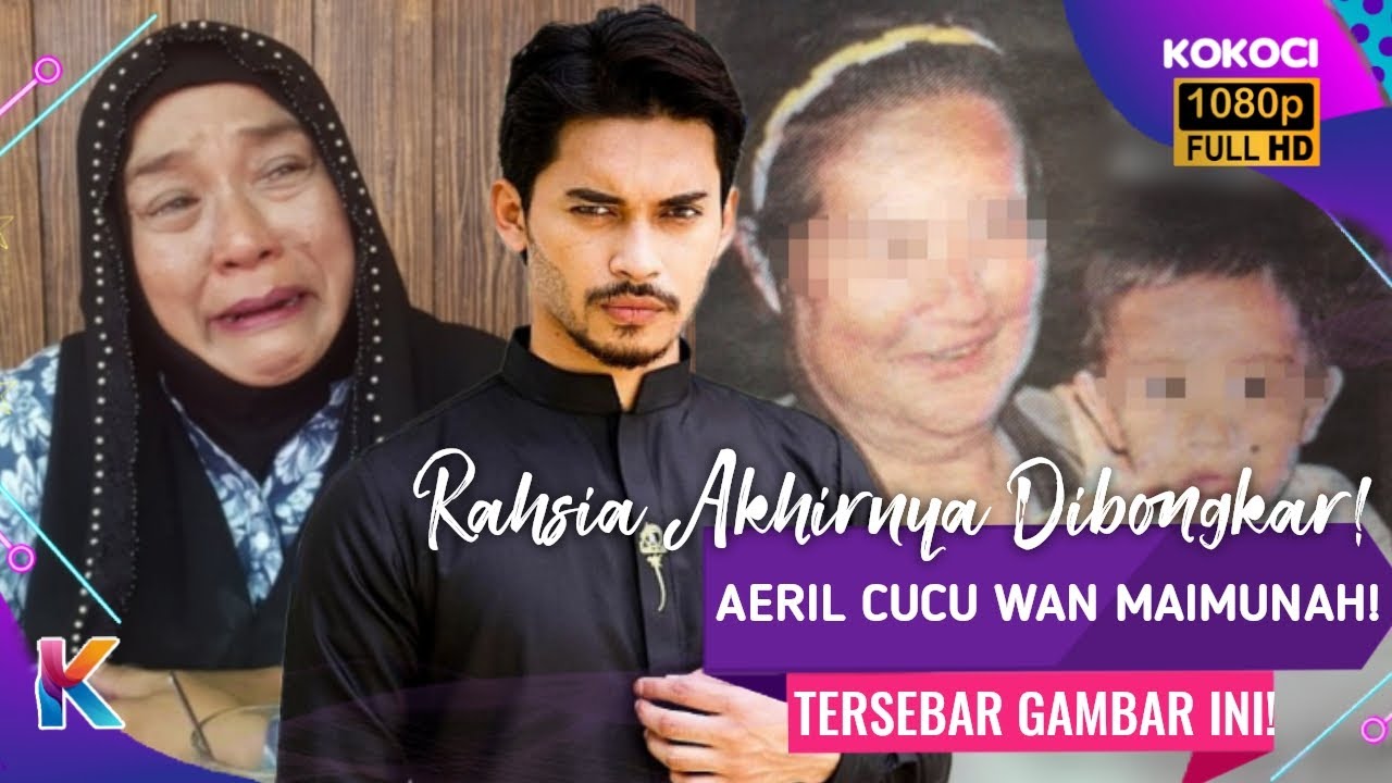 Rahsia Akhirnya Dibongkar! Aeril Zafril Cucu Wan Maimunah! Tersebar Gambar Ini! - YouTube