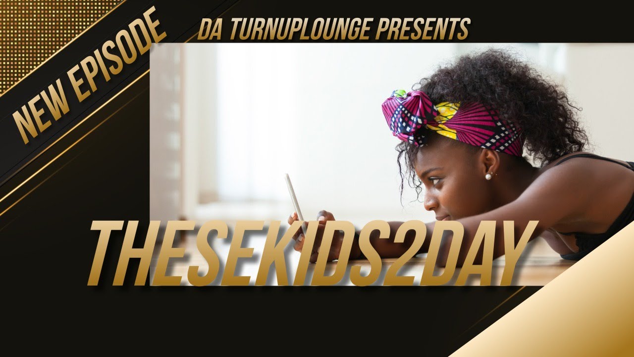 Da TurnUpLounge Presents OMG These Kids Today - YouTube