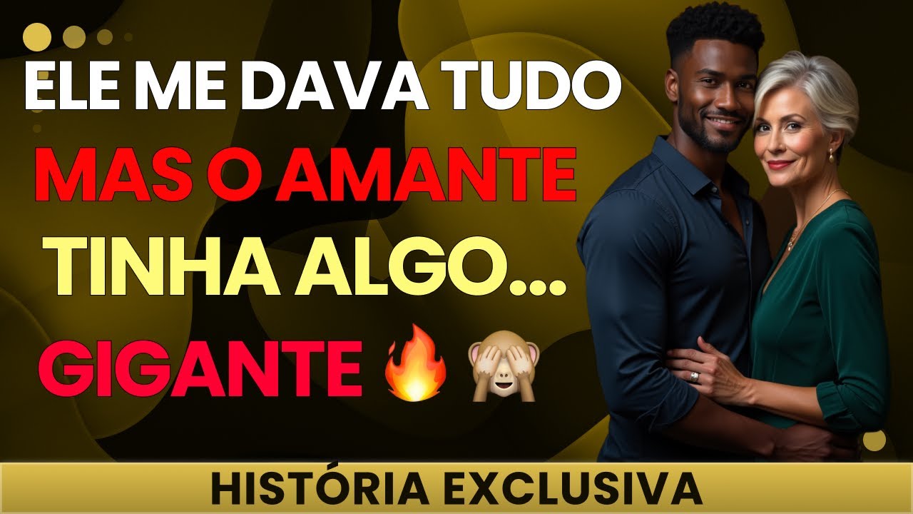 MEU MARIDO TINHA TUDO, EXCETO UMA COISA... QUE O AMANTE ME DEU. UM ...