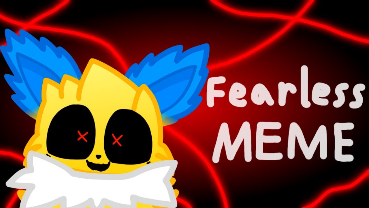 Fearless | Animation Meme - YouTube
