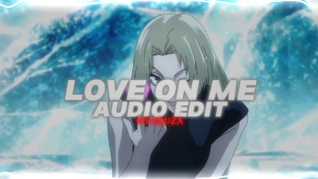 Love On Me - JTBAZZ | [Edit Audio] - YouTube
