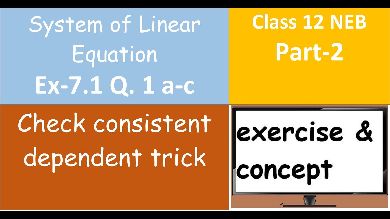 Ex 7.1 Q 1 a-c - Check consistent dependent trick Part 2, System of ...
