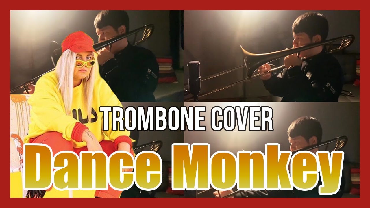TONES AND I - Dance Monkey / 악보 / 트롬본 연주 - YouTube