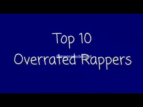 TOP 10 OVERRATED RAPPERS