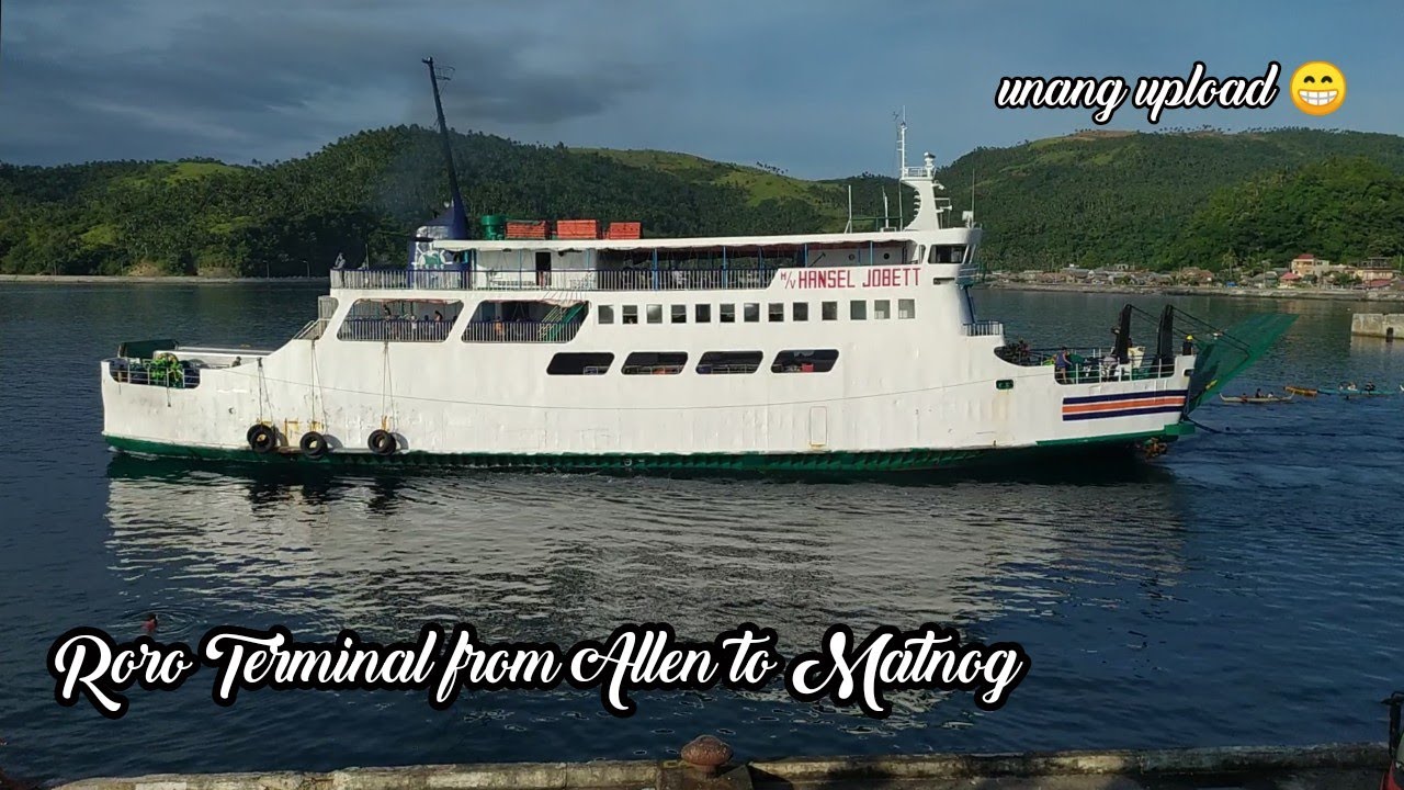 roro terminal from allen to matnog. - YouTube