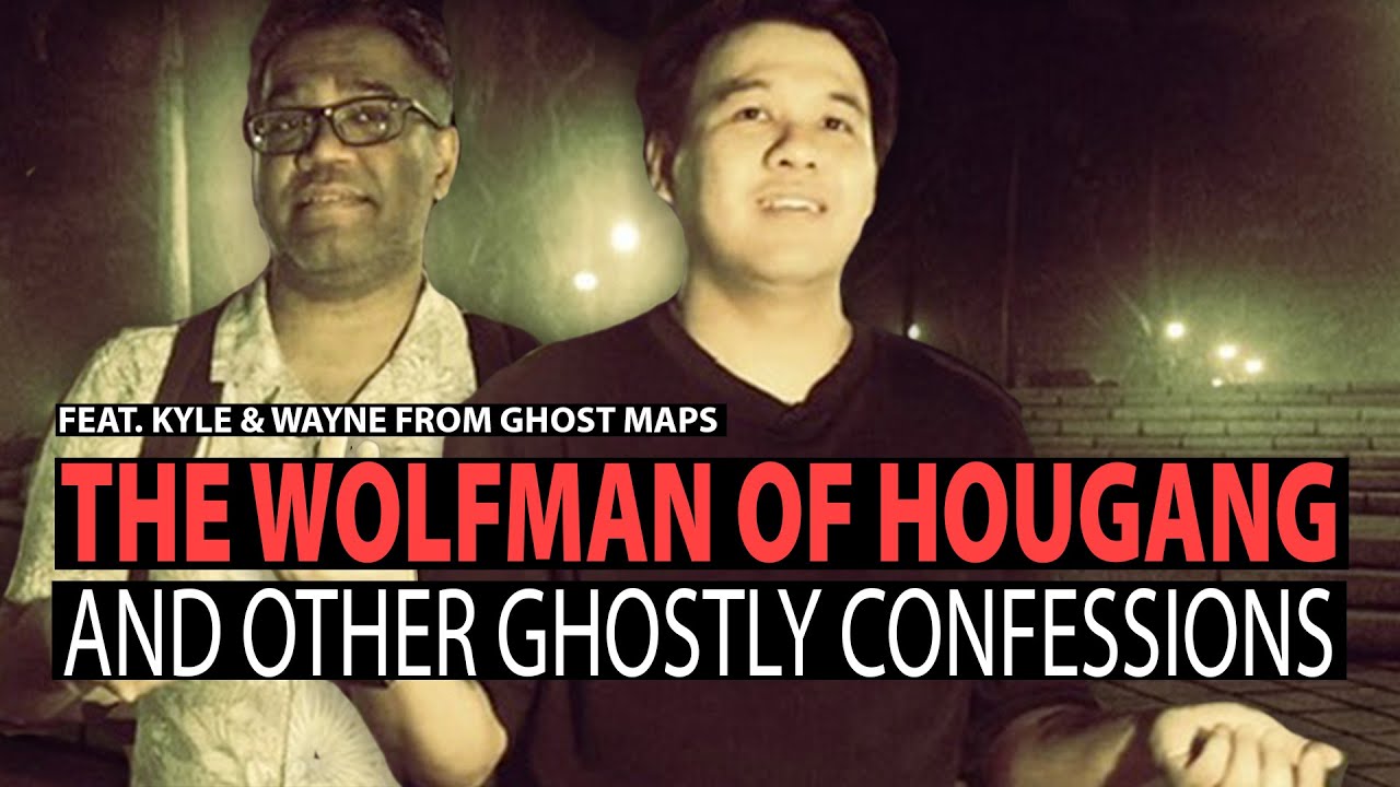 Wolfman of Hougang & Other Ghostly Confessions feat. Kyle & Wayne from ...