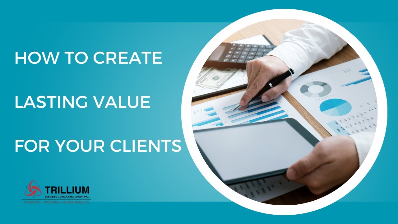 How to Create Lasting Value for Your Clients (Priority no. 1) - YouTube