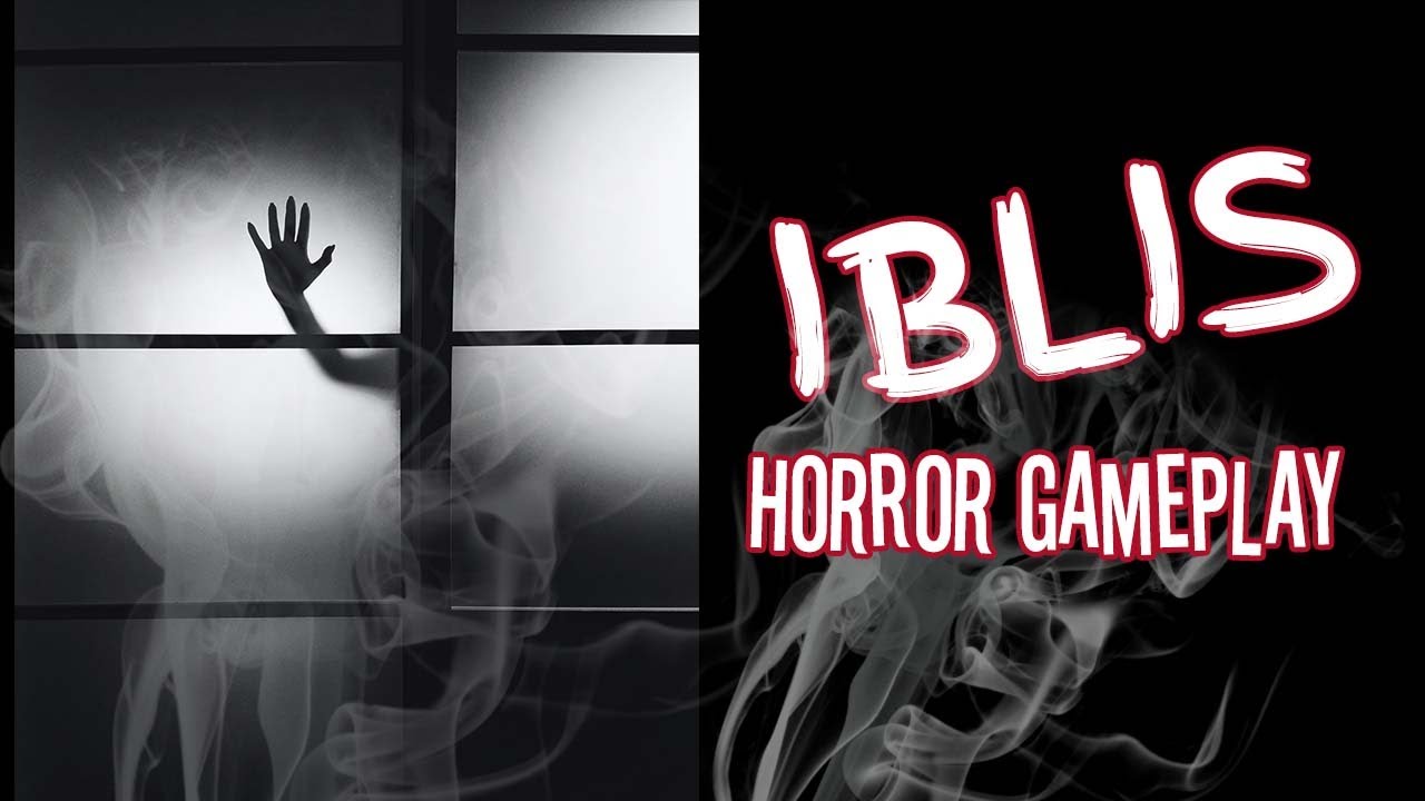 IBLIS HORROR GAMEPLAY - HORROR GAME EVER - ASIFyt X EMP - YouTube