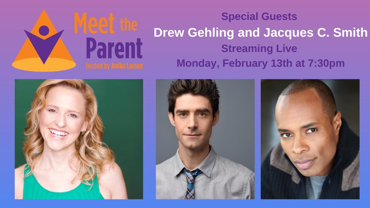 Meet the Parent hosted by Anika Larsen | Drew Gehling and Jacques C ...