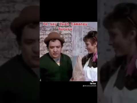 Yo soy Juan Camaney tururu