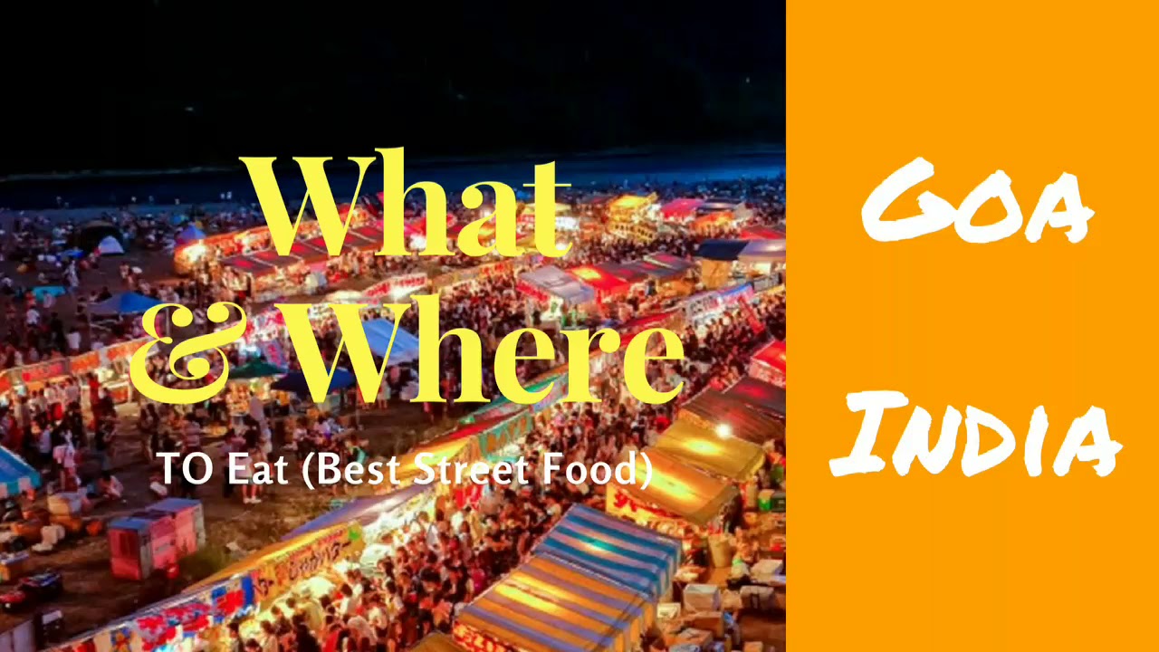 The Best Street Food In Goa Which You Must Try - YouTube