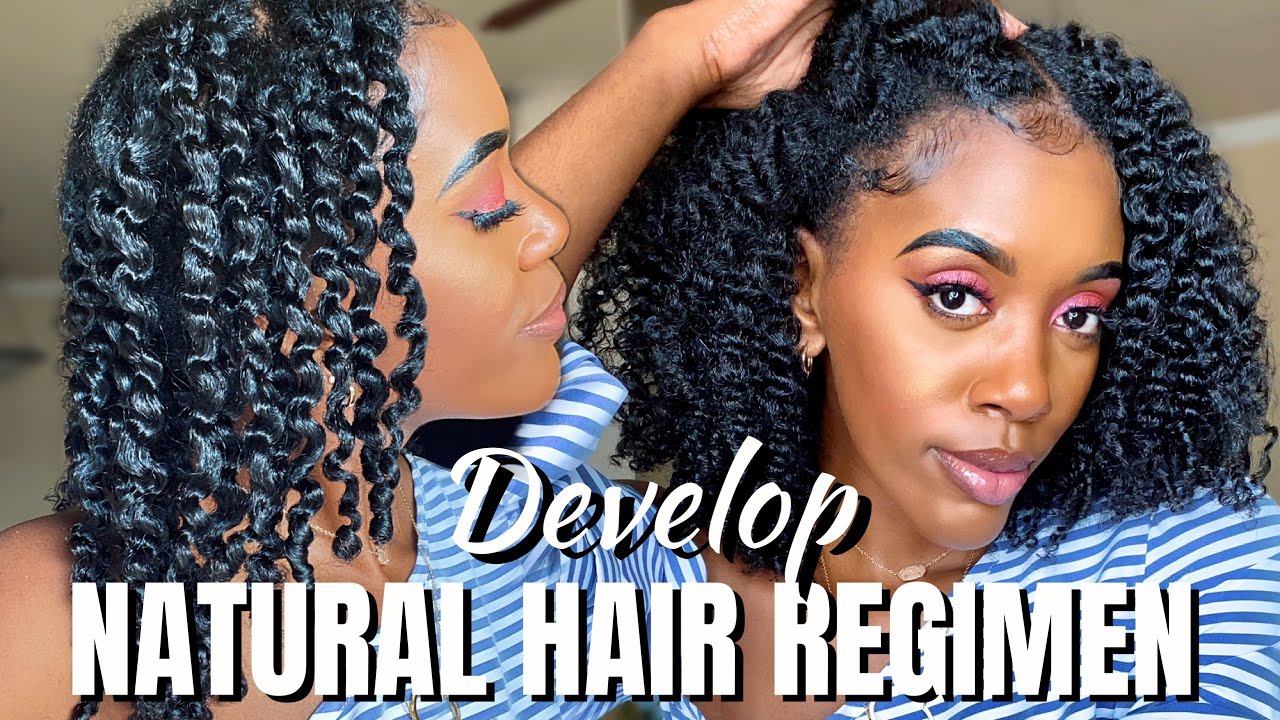 HOW TO DEVELOP A HAIR CARE REGIMEN FOR YOUR NATURAL HAIR - PERSONALIZED ...