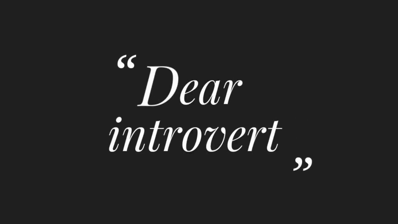 Dear Introvert - YouTube