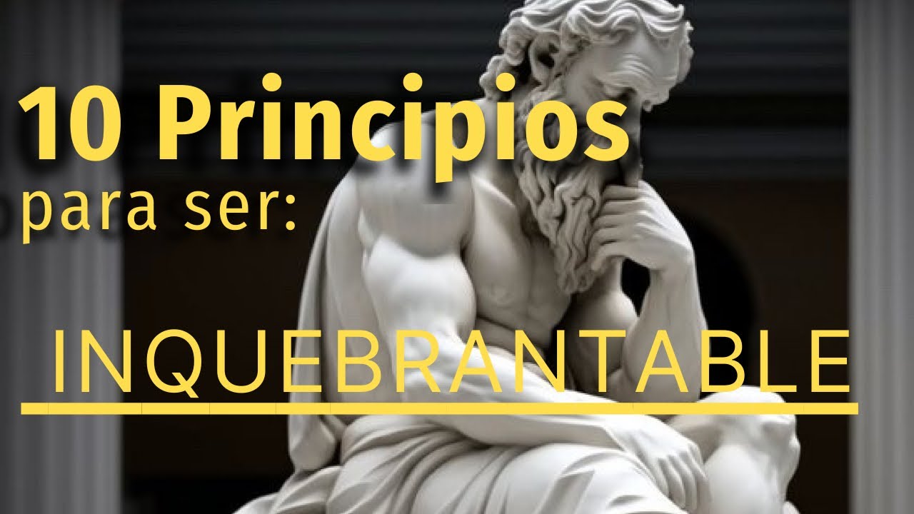 🔥 10 Principios para ser INQUEBRANTABLE - YouTube