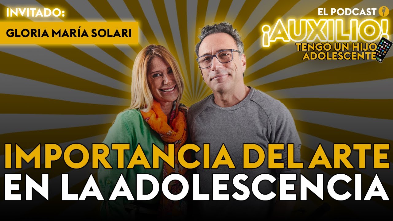 GLORIA MARIA SOLARI EN AUXILIO TENGO UN HIJO ADOLESCENTE #ELPODCAST ...