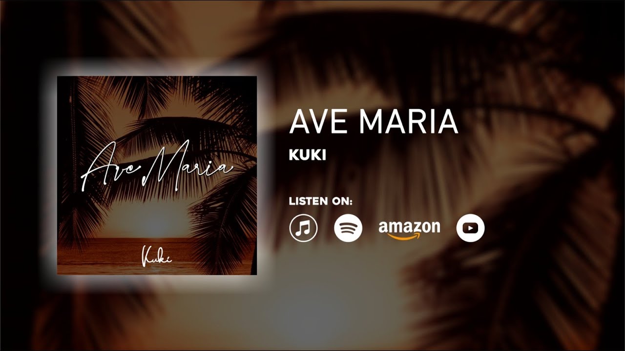 Ave Maria - Kuki: Song Lyrics, Music Videos & Concerts