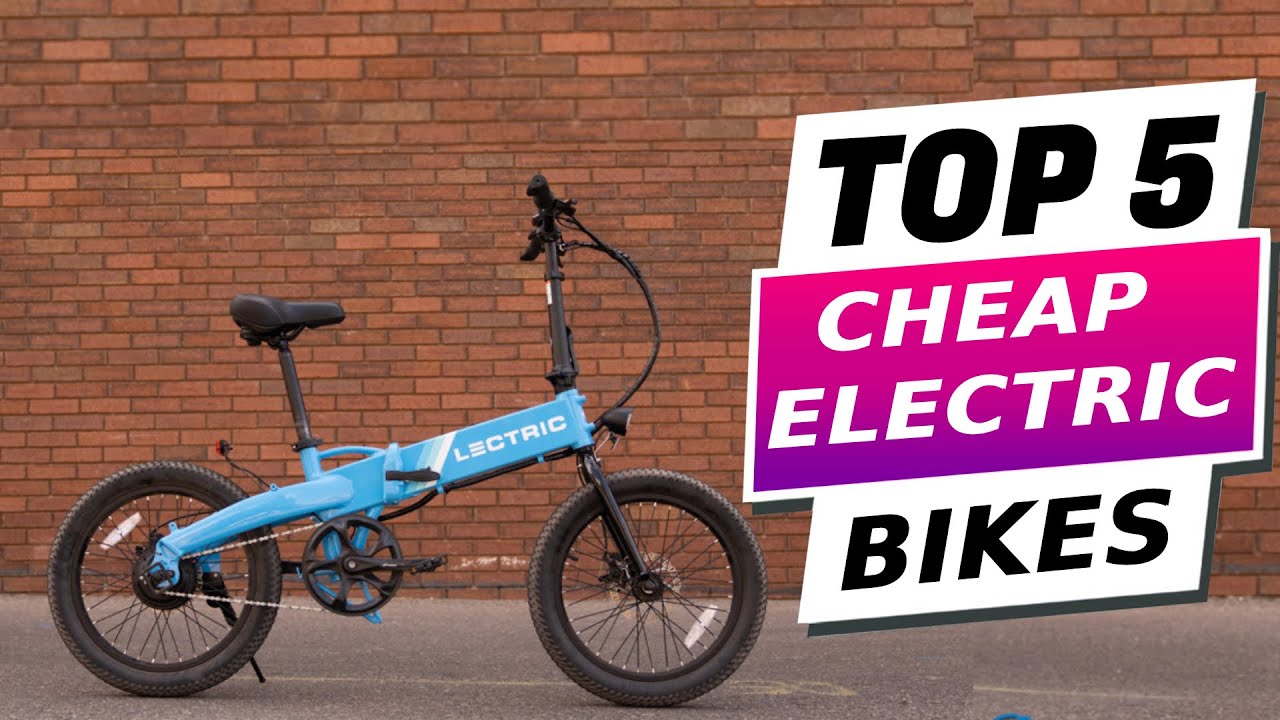 Top 5 Best Cheap Electric Bikes - Budget-Friendly Cycling Options - YouTube