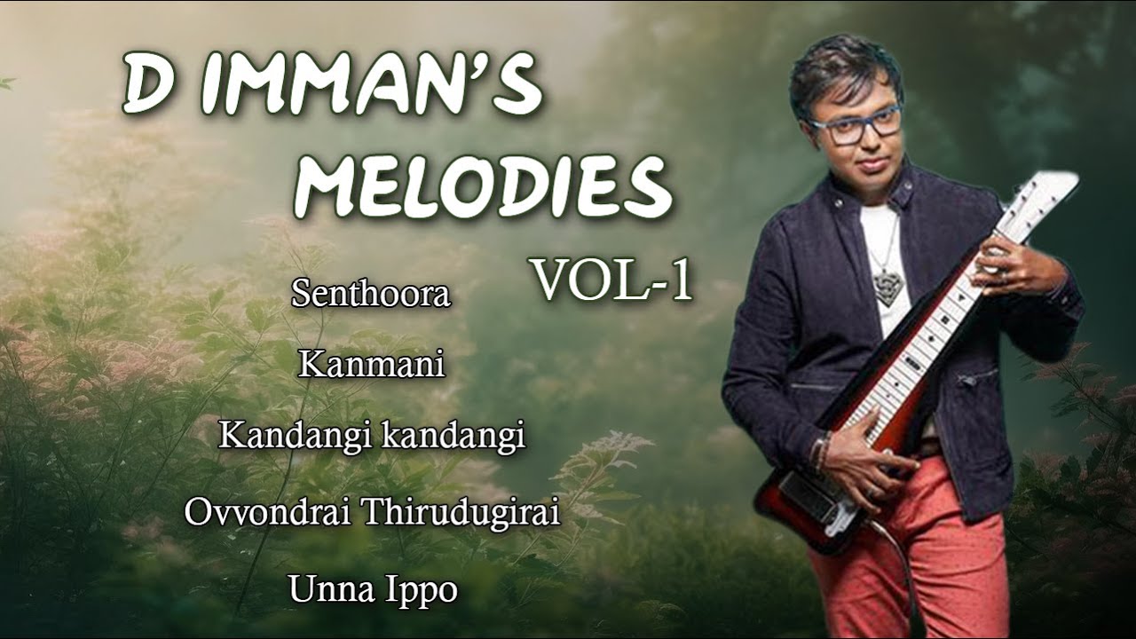 D Imman Melody Tamil Hits Vol-1| JukeBox | Tamil Songs | Love Songs ...