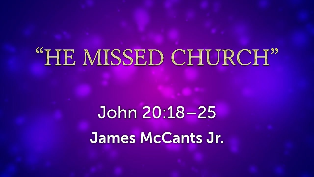 He Missed Church - James McCants Jr. - YouTube