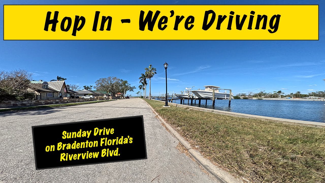 Sunday Drive Along Riverview Blvd in Bradenton Florida - YouTube