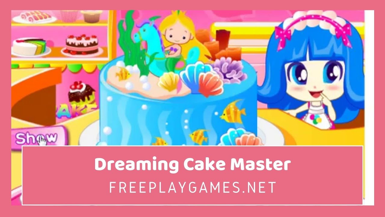 Dreaming Cake Master - Dreaming Cake Master Game | Freeplaygames.net ...
