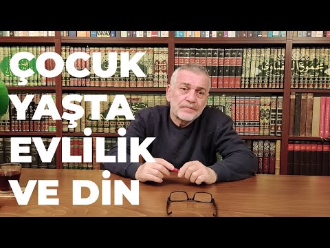 Küçük Yaştaki Kız Çocuklarının Evlendirilmesi Din mi Bitmesi Gereken Bir Arap Geleneği mi? M. Öztürk