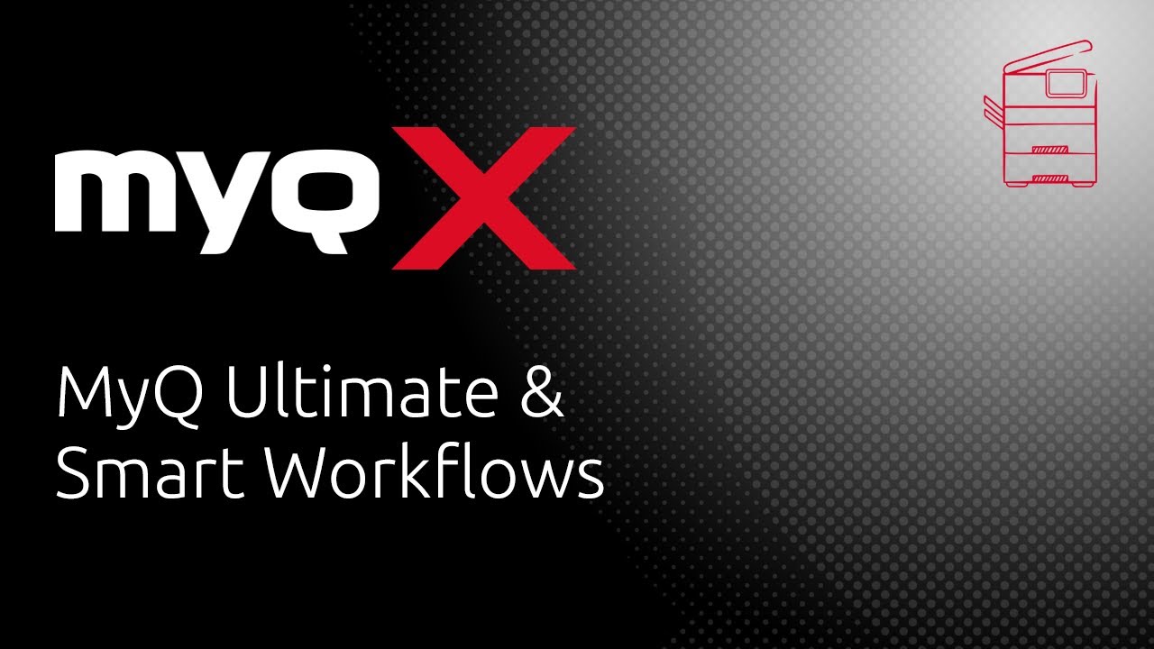 MyQ X | MyQ Ultimate & Smart Workflows - YouTube