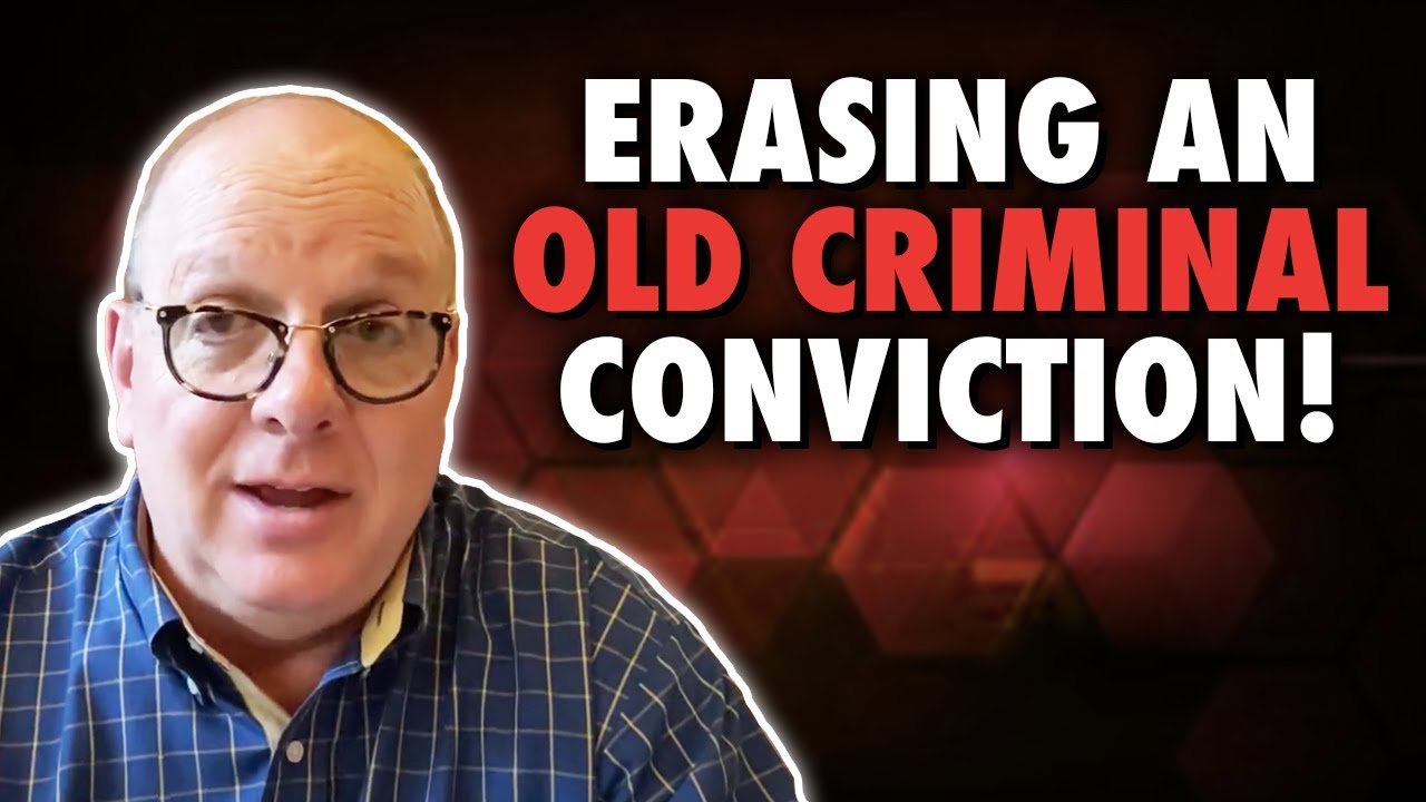 How To Erase (EXPUNGE) An Old Criminal Conviction - YouTube