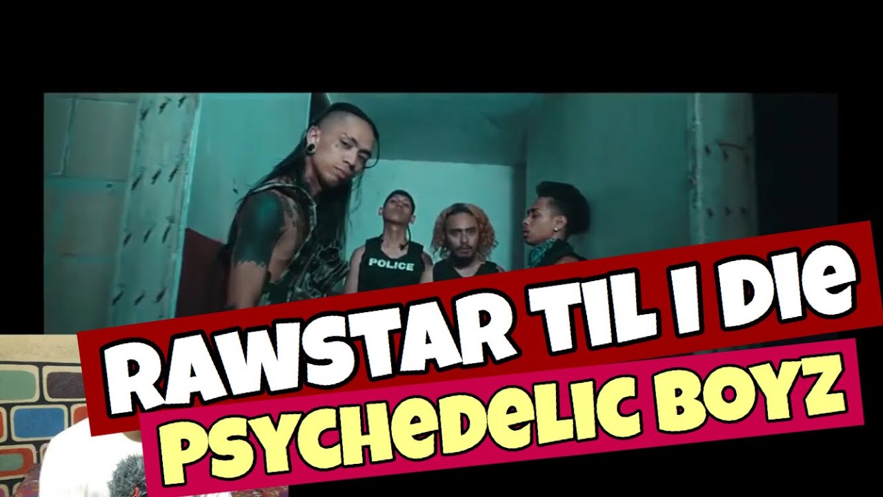 PSYCHEDELIC BOYZ - RAWSTARR 'TIL I DIE - REACTION l 16 Bars - YouTube