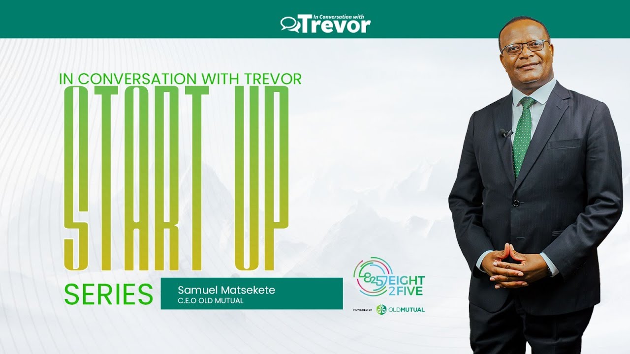 Samuel Matsekete, Old Mutual CEO In Conversation With Trevor Start-Up ...